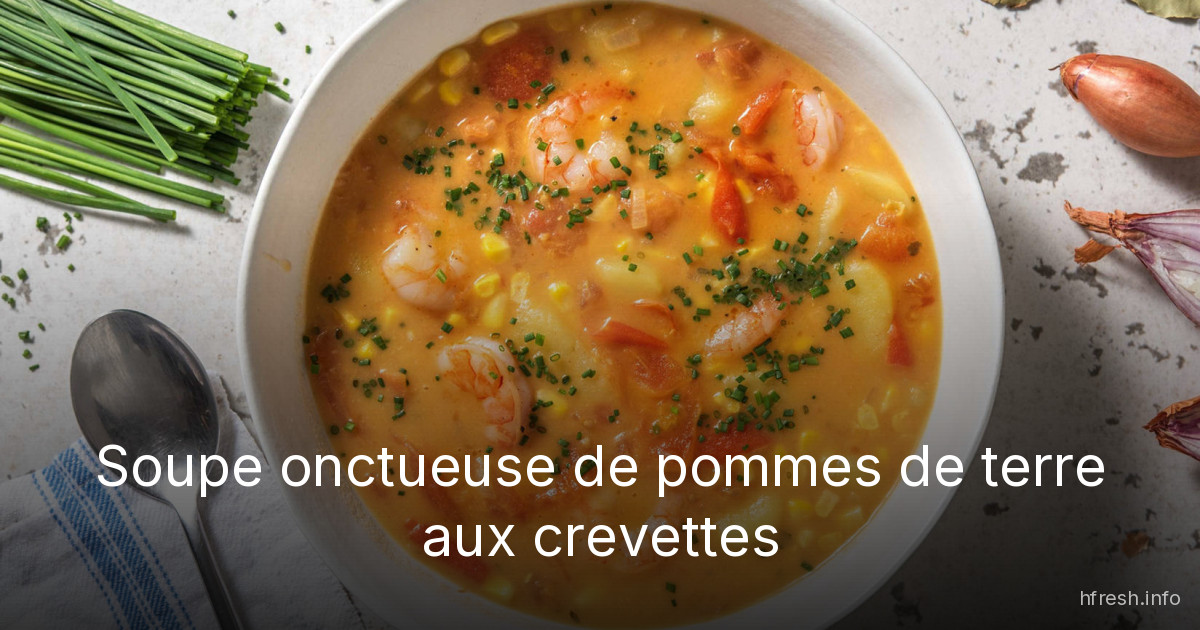 Soupe onctueuse de pommes de terre aux crevettes · Base de données ...