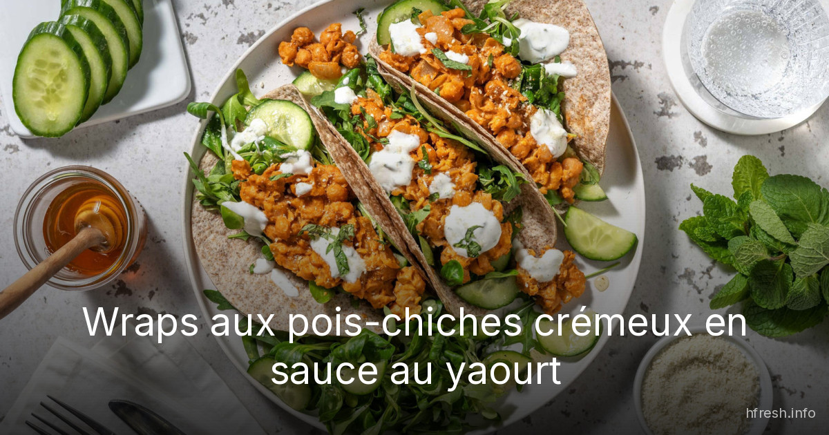 Wraps aux pois-chiches crémeux en sauce au yaourt · Base de données ...