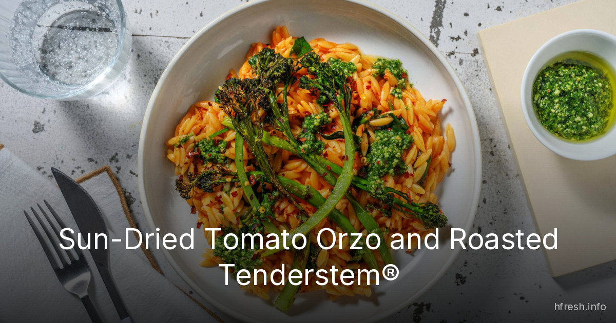 Sun-Dried Tomato Orzo and Roasted Tenderstem® · HelloFresh Database