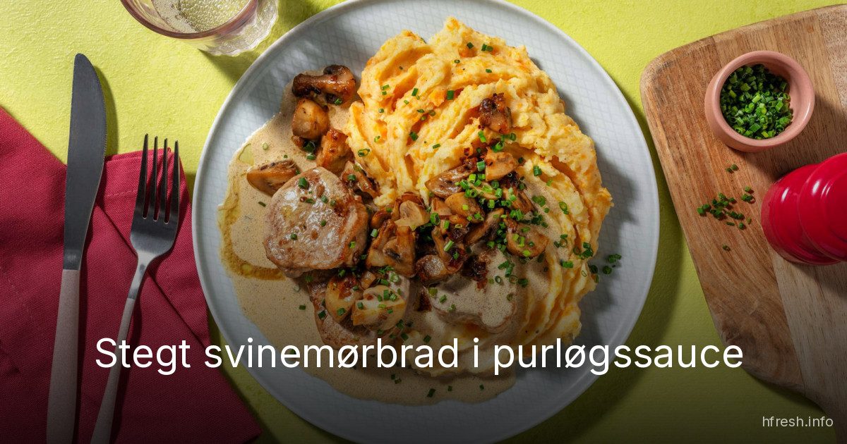 Stegt svinemørbrad i purløgssauce · HelloFresh Database