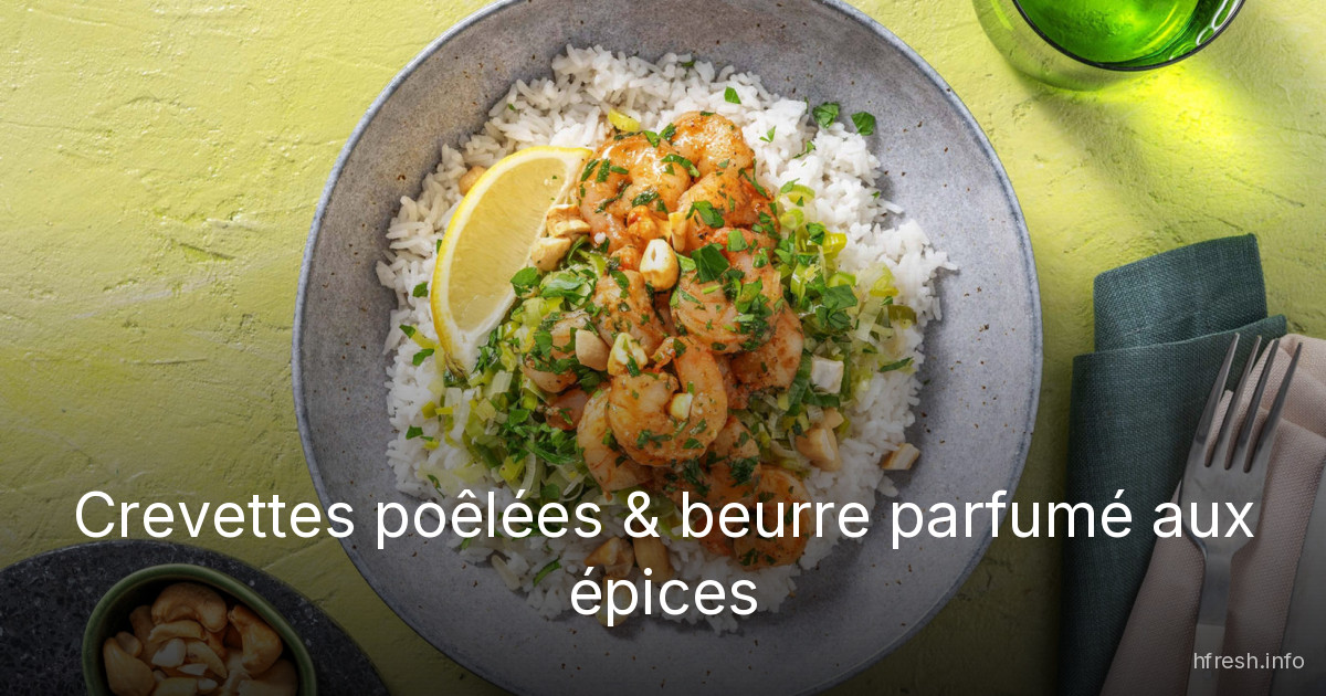 Crevettes poêlées & beurre parfumé aux épices · Base de données HelloFresh